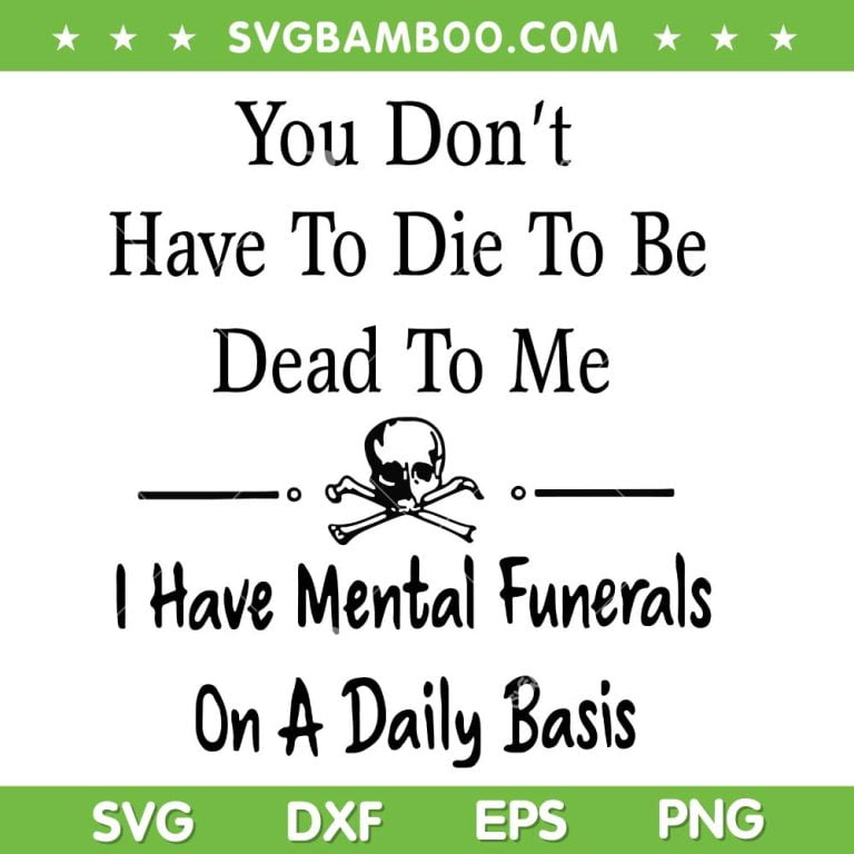 Inspiring You Dont Have To Die To Be Dead To Me Images